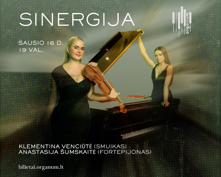 SYNERGY | Klementina Venciūtė (violin) and Anastasija Šumskaitė (piano ...