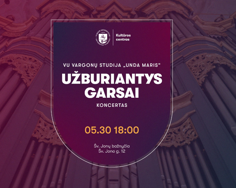 UŽBURIANTYS GARSAI | Vargonų studijos „Unda Maris“ koncertas | Vilnius ...